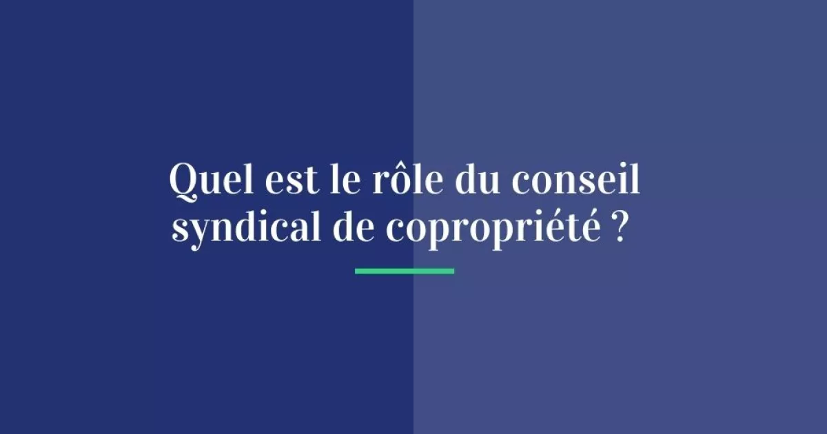 Quel Est Le Rôle Du Conseil Syndical De Copropriété